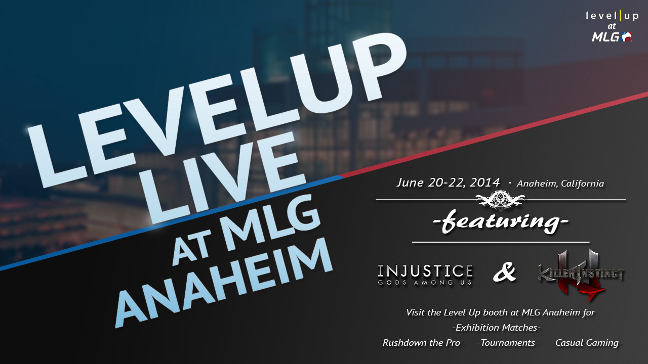 Level Up at MLG Anaheim