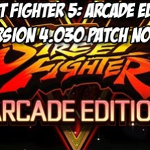 Street Fighter 5: Arcade Edition version 4.030 patch notes