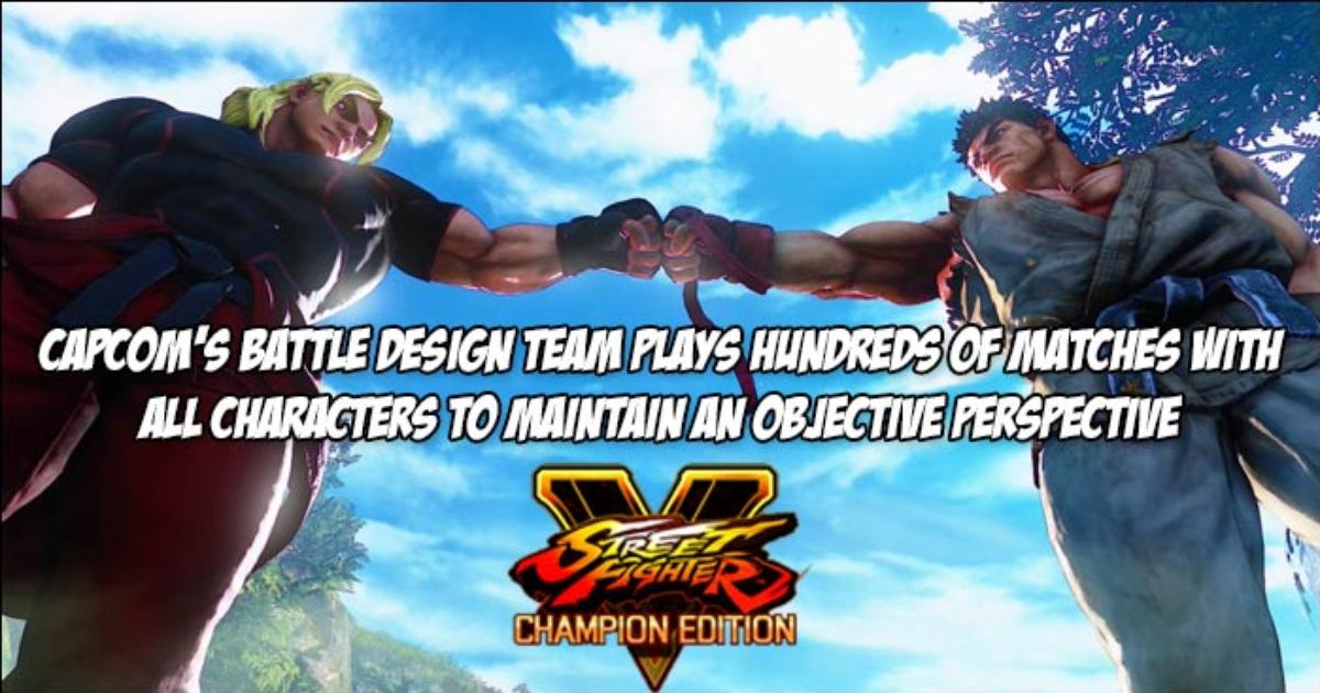 Capcom's battle design team plays hundreds of matches per day with all ...