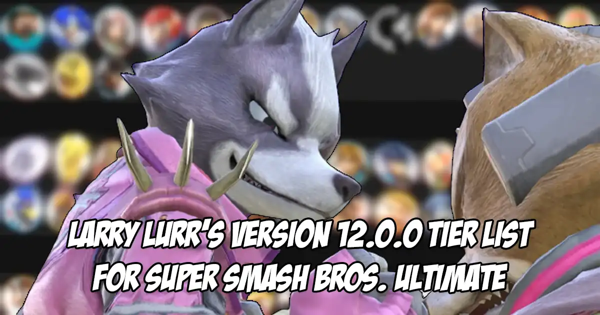 Larry Lurr creates new tier list for Super Smash Bros. Ultimate version ...