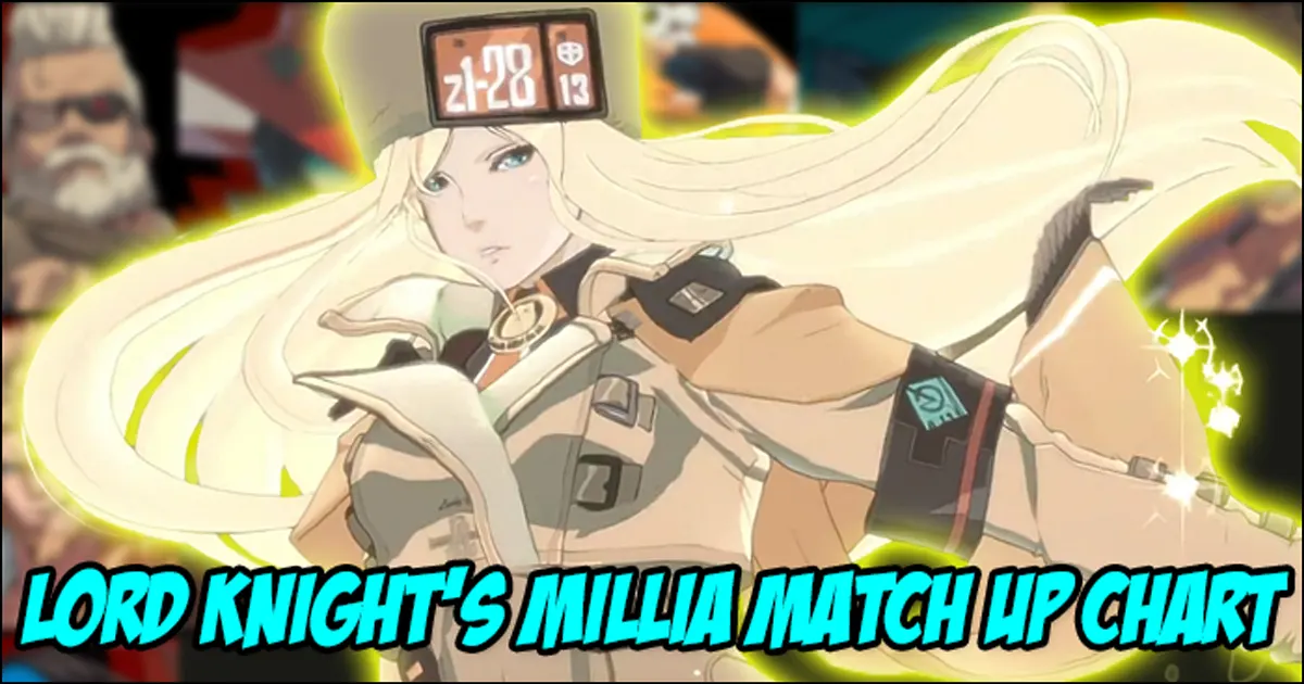 Lord Knight releases new Millia match up chart for Guilty Gear Strive
