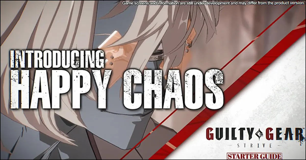 Happy Chaos starter guide video released for Guilty Gear Strive
