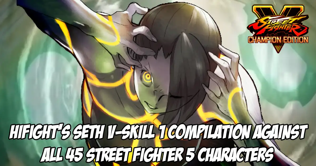 HiFight demonstrates Seth's unique V-Skill 1 copy combos against all 45 ...