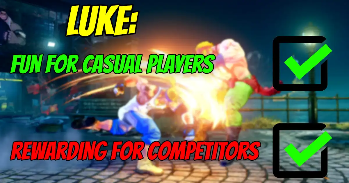 The brilliance of Luke's design in Street Fighter 5; a viable answer to ...