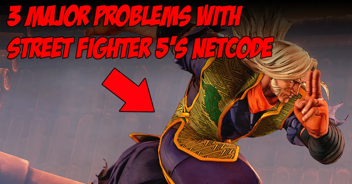 3 major problems with Street Fighter 5's netcode I want fixed