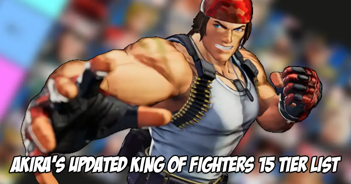 Akira releases an updated King of Fighters 15 tier list
