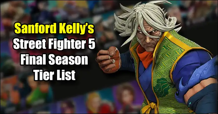 Sanford Kelly releases Street Fighter 5 final season tier list