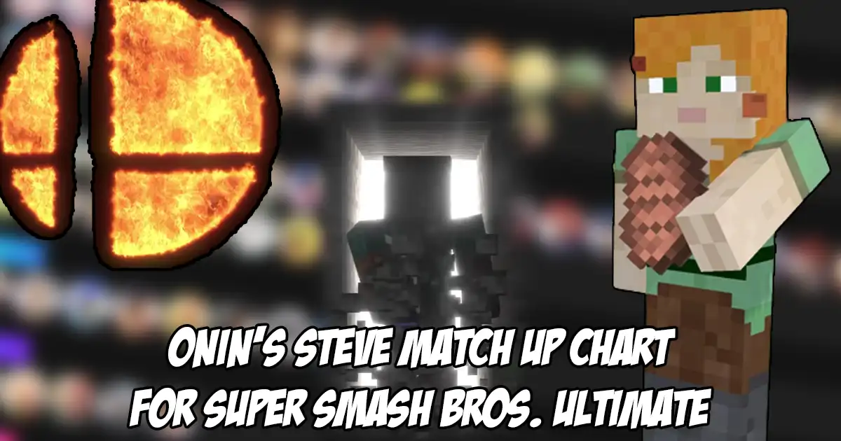 Second best Steve user releases match up chart for Super Smash Bros ...