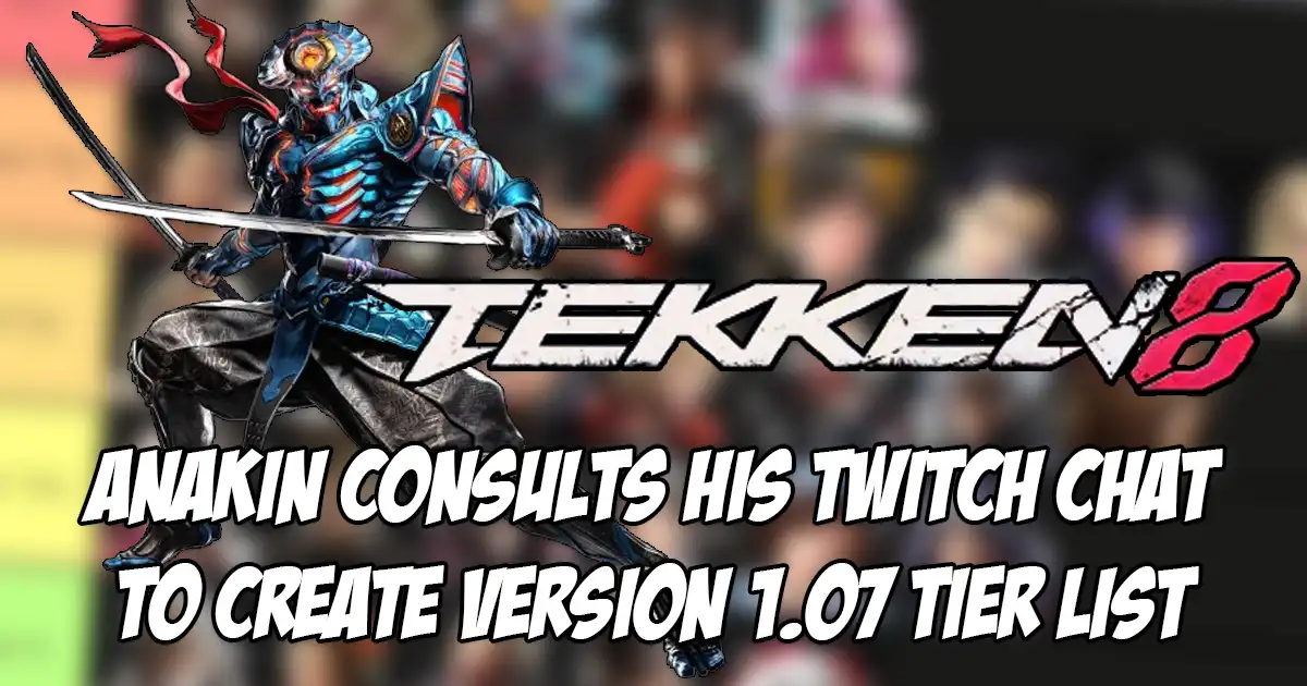 Anakin consults his Twitch chat to create a new tier list for Tekken 8 ...