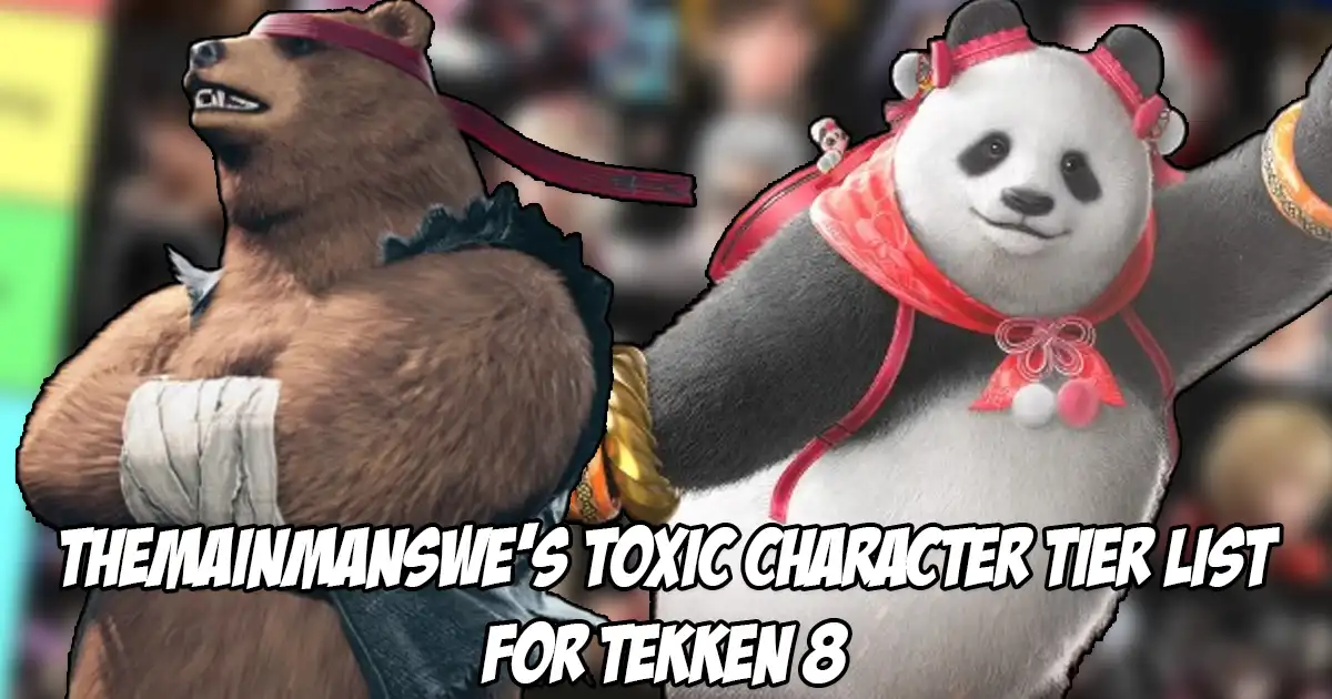 TheMainManSWE creates a 'toxic character' tier list for Tekken 8