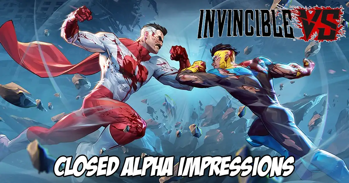 My Invincible Vs closed alpha impressions: Very unpolished but has potential