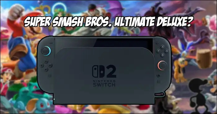 IGN predicts Super Smash Bros. Ultimate Deluxe for the Switch 2 in 2027 ...