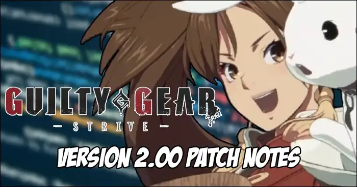 Guilty Gear Strive full Version 2.00 patch notes